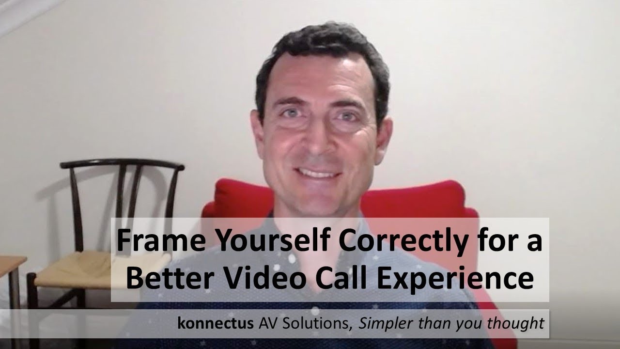 Frame Yourself Correctly for a Better Video Call Experience - YouTube