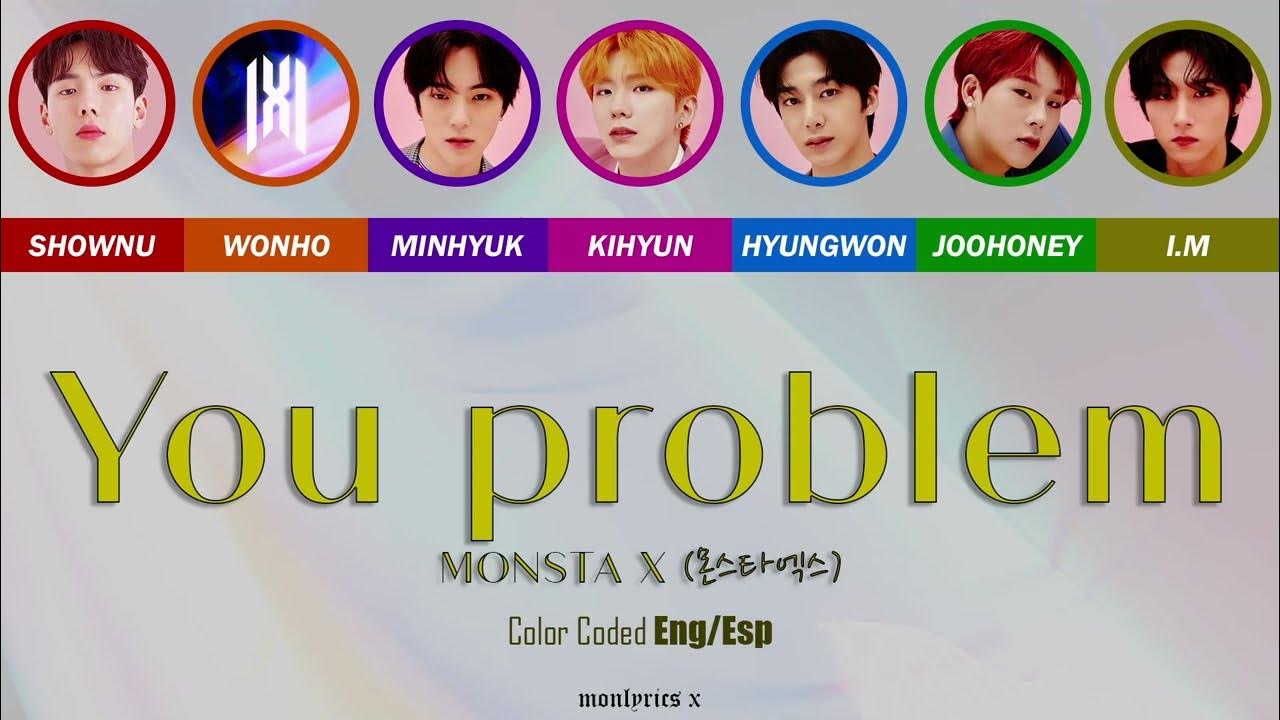 MONSTA X (몬스타엑스) - You Problem (Color Coded Eng/Esp Lyrics) - YouTube