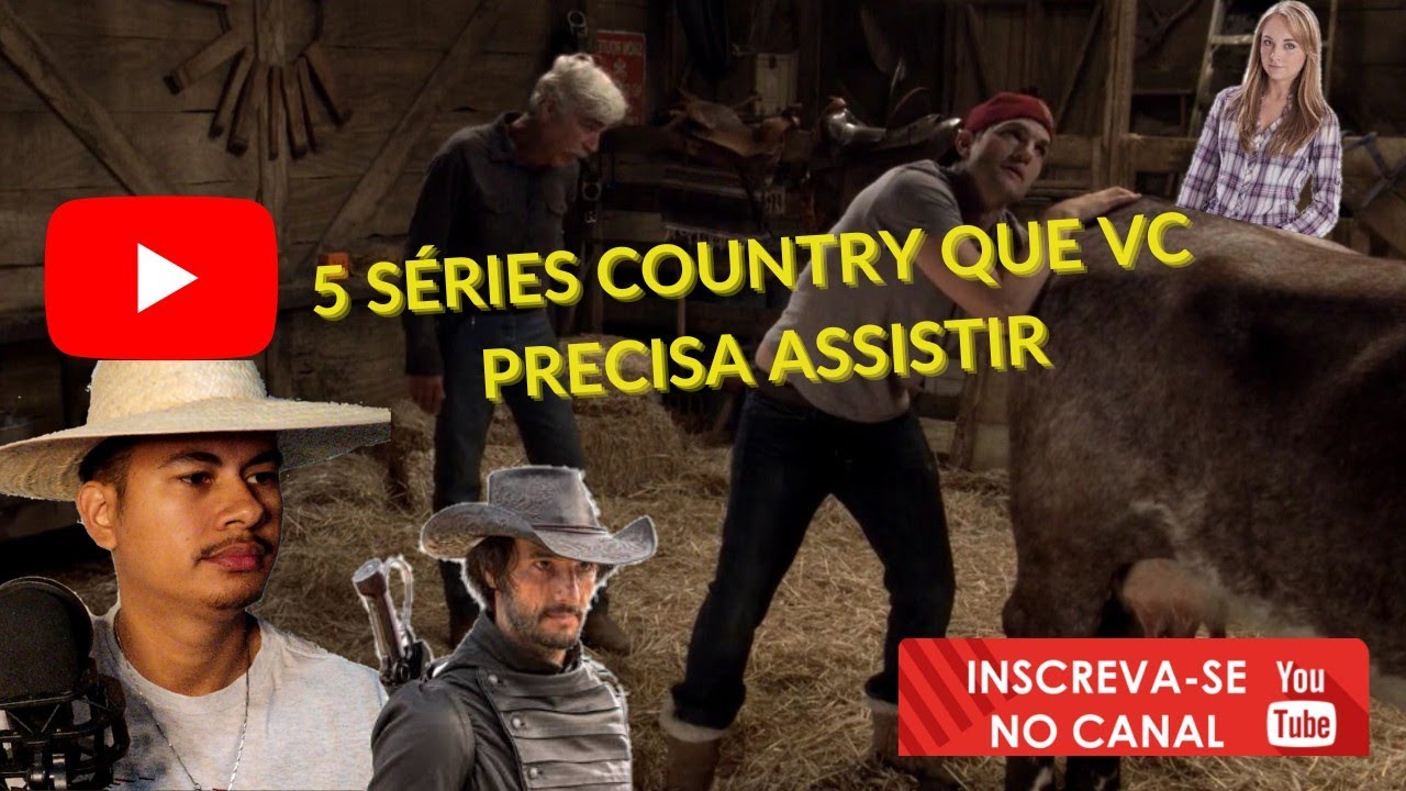 5 SÉRIES COUNTRY QUE VOCÊ PRECISA ASSISTIR - YouTube