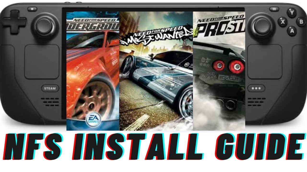 Steam Deck Guide: Installing NFS Underground, Most Wanted, Prostreet ...