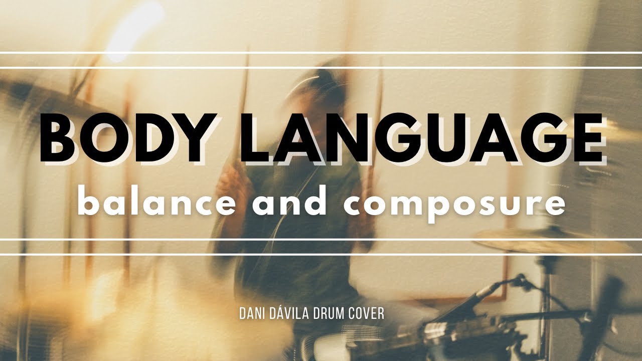 balance and composure - Body Language | Dani Dávila Drum Cover - YouTube