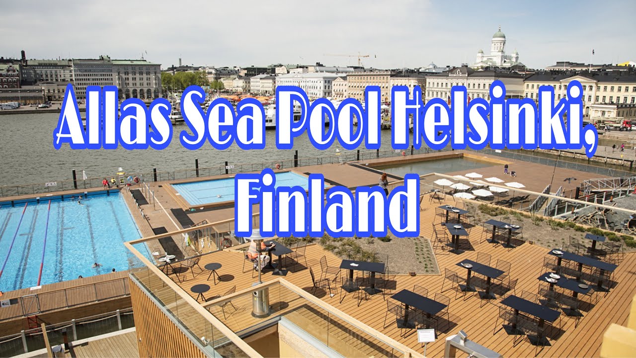 Allas Sea Pool Helsinki - YouTube