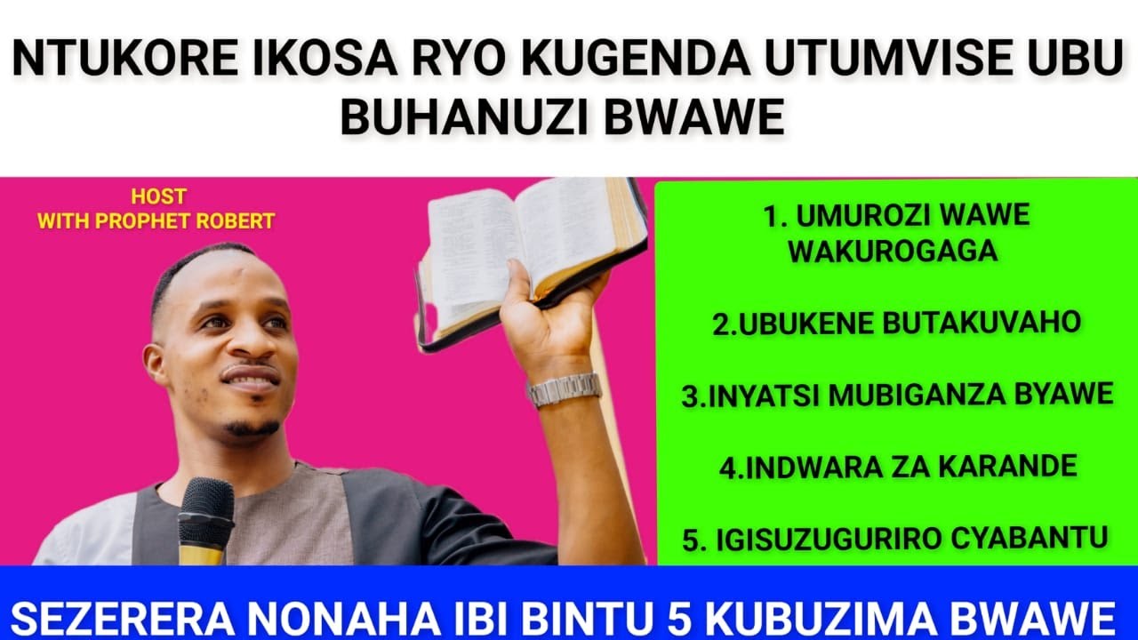 Wigenda utumvise ubuhanuzi bwawe : Ibintu 5 lmana igukuyeho byakubuzaga ...