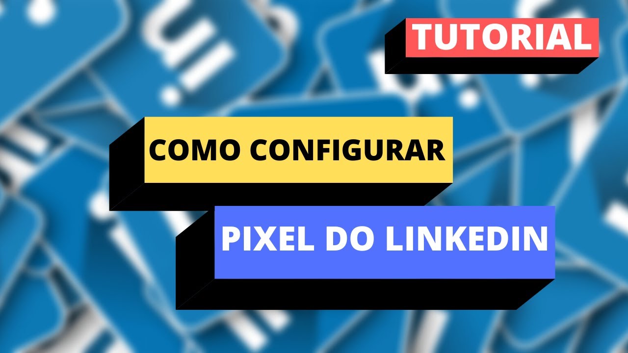 Linkedin Ads | Instalar Pixel Hotmart | Linkedin Ads Tutorial 2019 ...