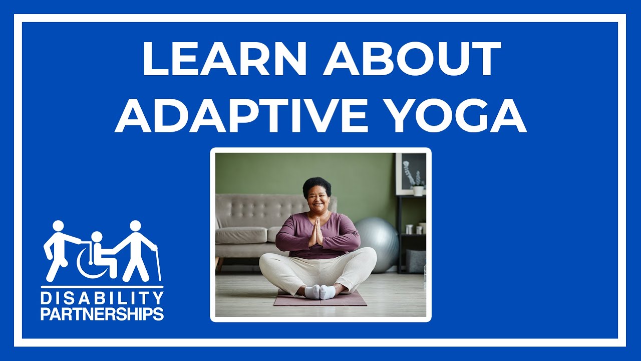 Learn About Adaptive (seated) Yoga | Disability Partnerships - YouTube
