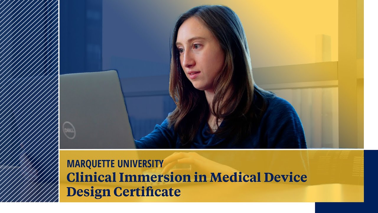 Clinical Immersion in Medical Device Design Certificate | Marquette ...