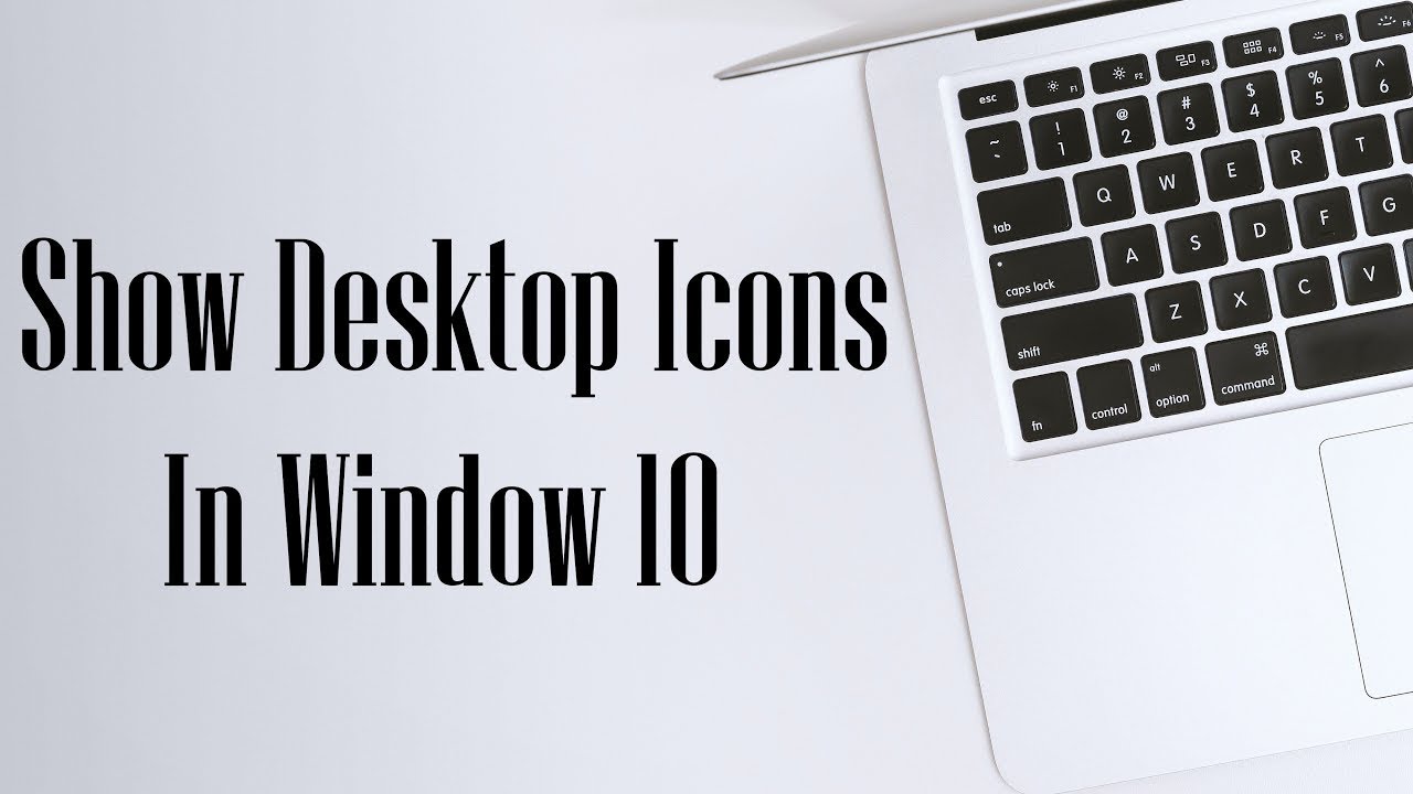 How to Show Desktop Icons on Windows 10 - YouTube