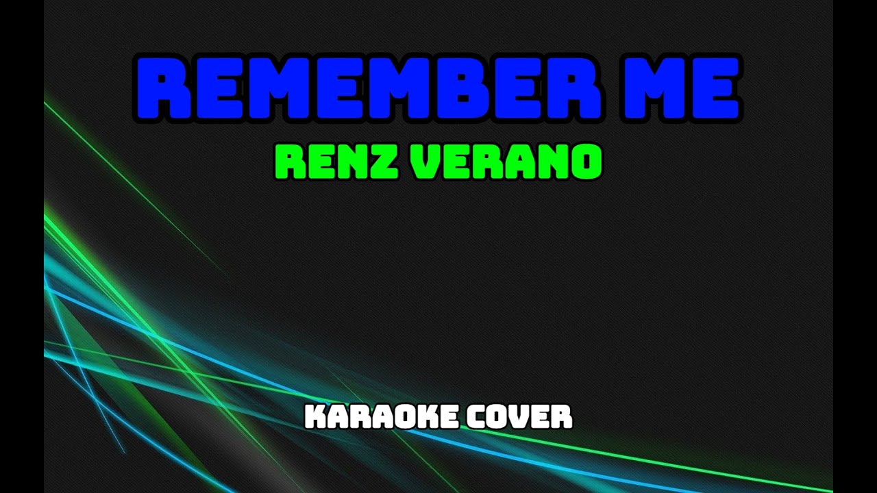 Remember Me - Renz Verano (Karaoke Cover) - YouTube
