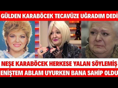 GÜLDEN KARABÖCEK ENİŞTE İTİRAFI NEŞE KARABÖCEK İLE NEDEN KÜSTÜ BARIŞTI ATİLLA ALPSAKARYA ESRA EROL