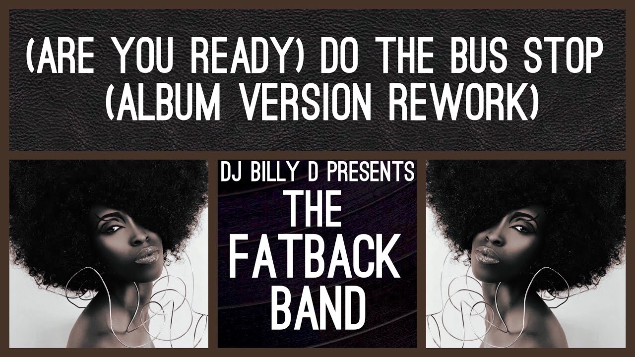 The Fatback Band - (Are You Ready) Do the Bus Stop (Album Version ...
