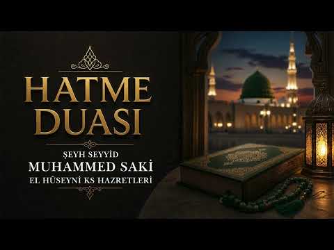 Şeyh Seyyid Muhammed Saki El Hüseynî Hz Hatme Duası...