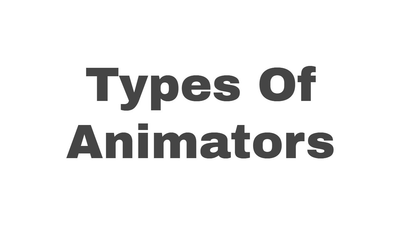 Types Of Animators - YouTube