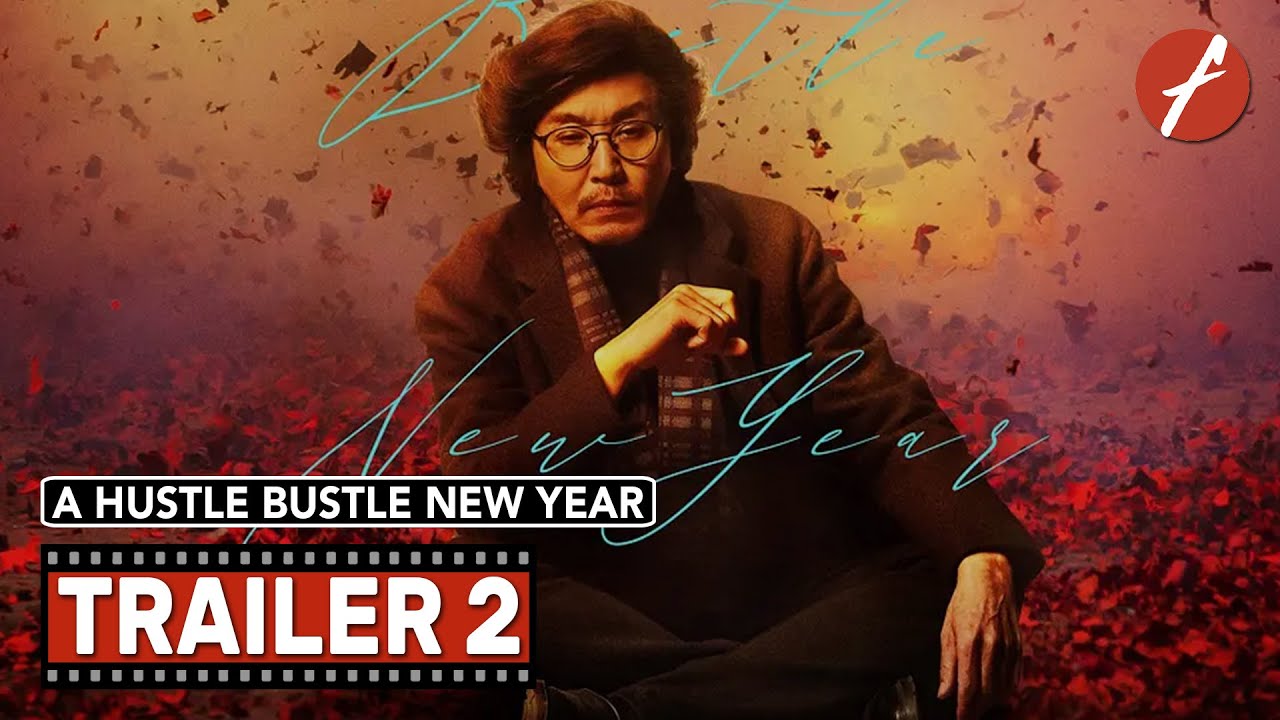 A Hustle Bustle New Year (2021) 没有过不去的年 - Movie Trailer 2 - Far East ...