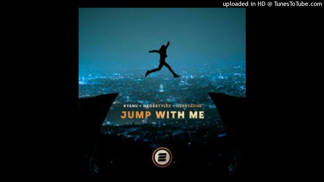 KYANU x Megastylez x H3ARTACHE - Jump With Me (Extended Mix) - YouTube
