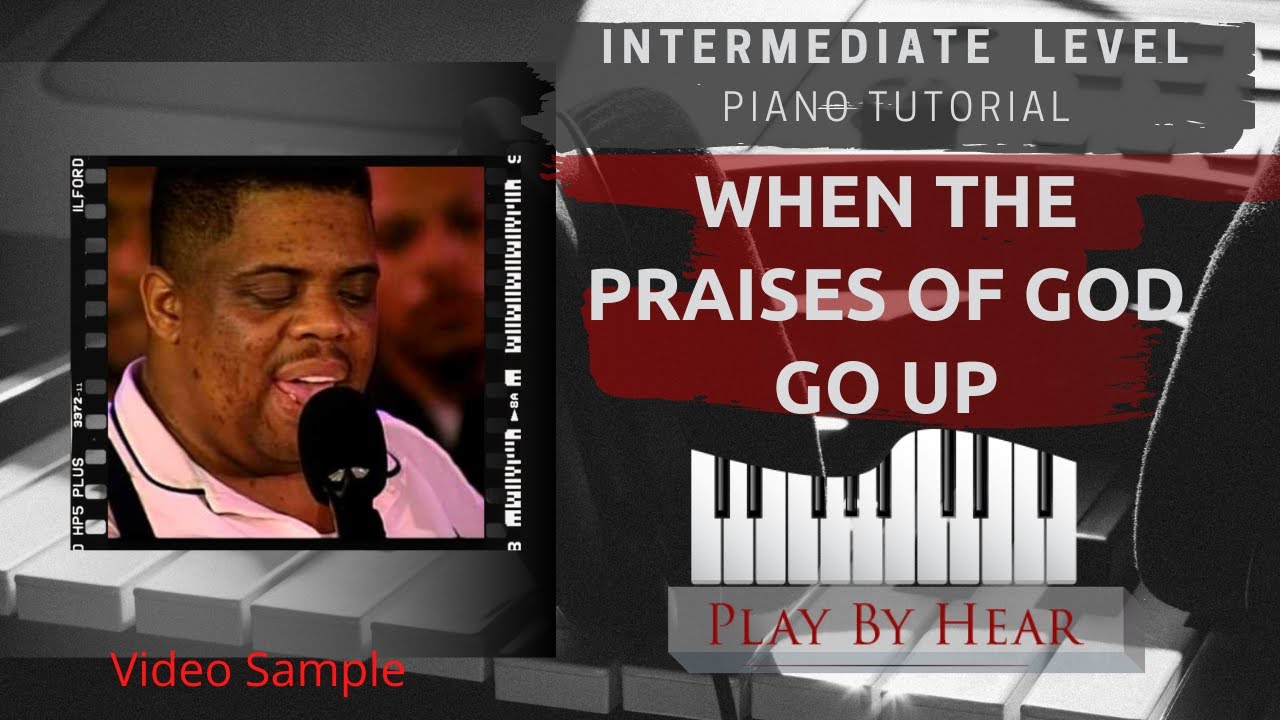 When The Praises Of God Go Up | PlaybyHear.com | Intermediate Piano ...