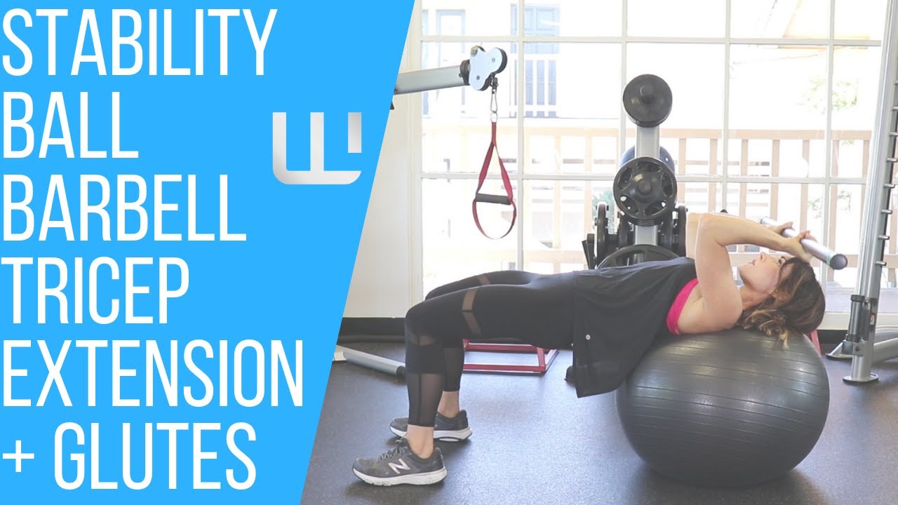 Tricep extensions with barbell lying on stability ball for great arms ...