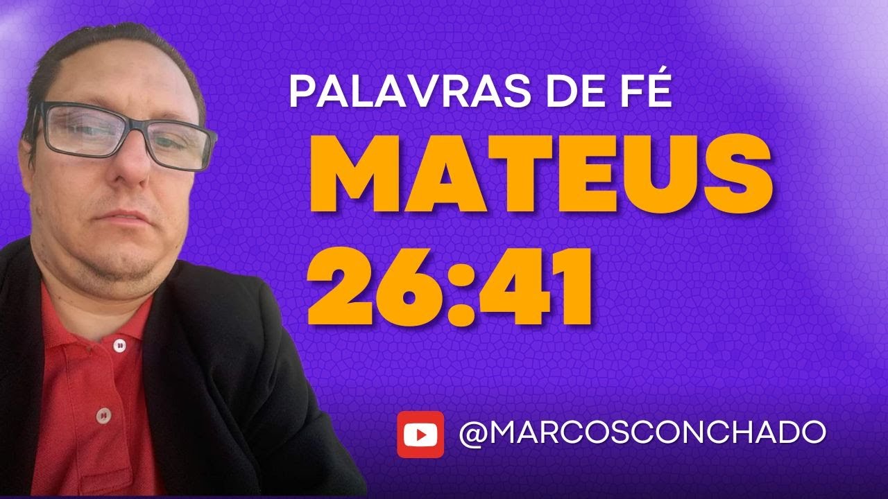 MATEUS 26:41 -PALAVRAS DE FÉ - YouTube