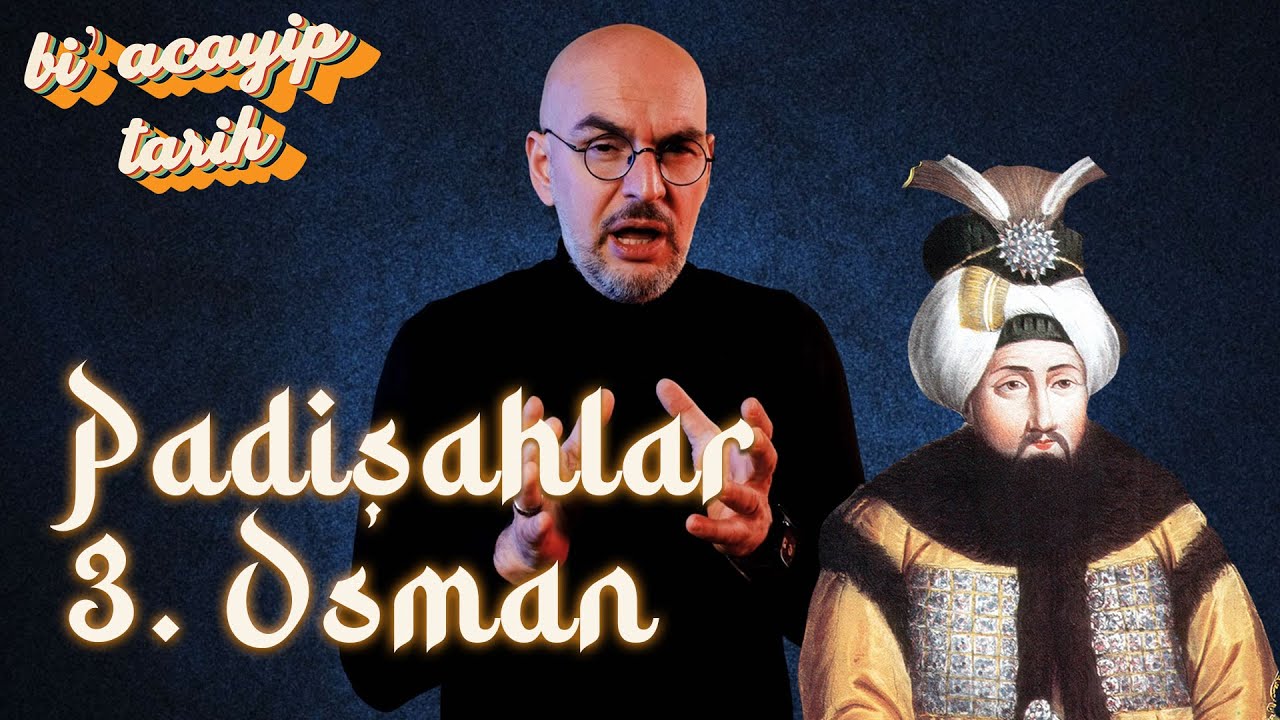 Padişahlar - III. Osman (1754 – 1757) | Bi' Acayip Tarih - YouTube