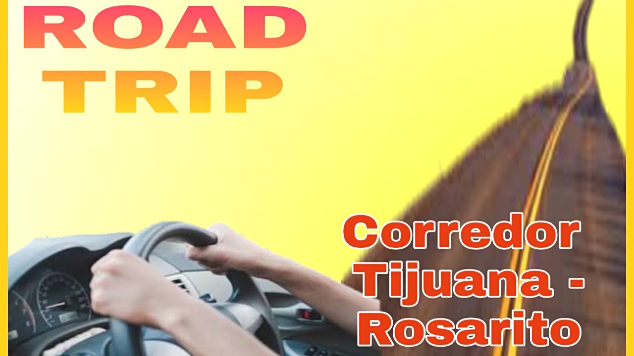Road trip Corredor 2000 (Recorrido desde Tijuana a Rosarito) - YouTube