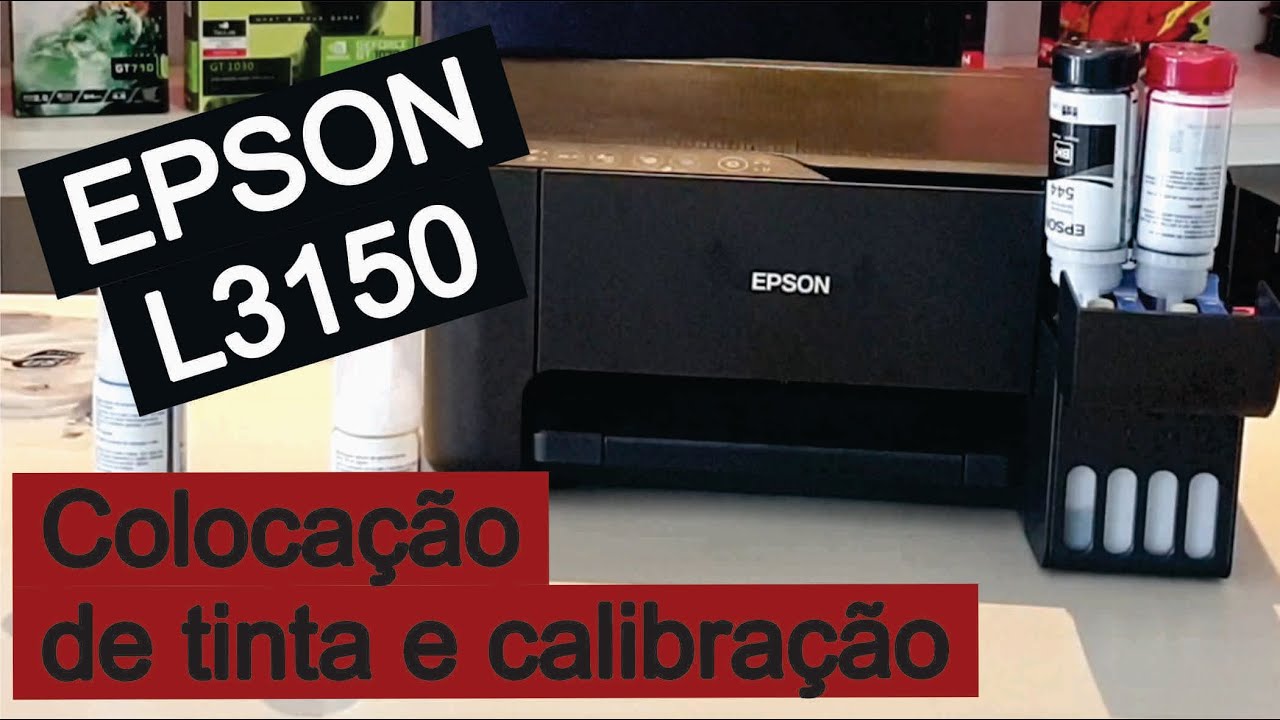 Colocação de tinta e calibração da impressora Epson L3150 - YouTube