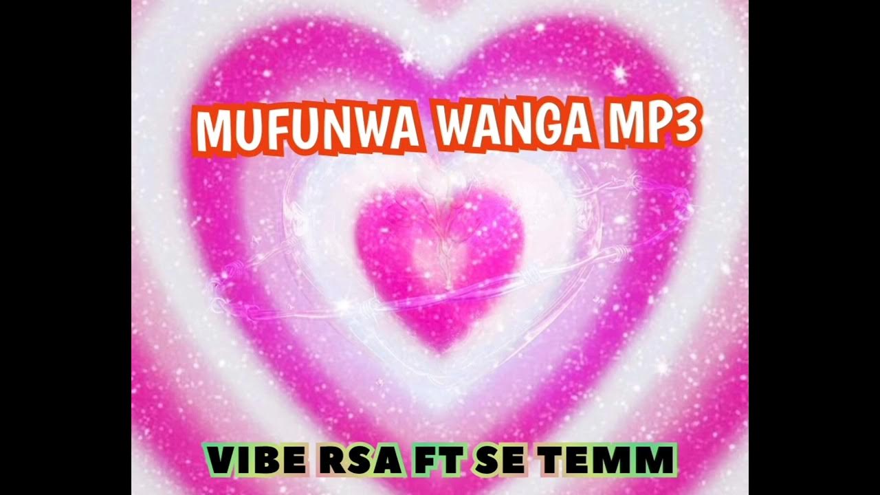 Mufunwa wanga mp3 (Vibe_Rsa ft Se_Temm) - YouTube
