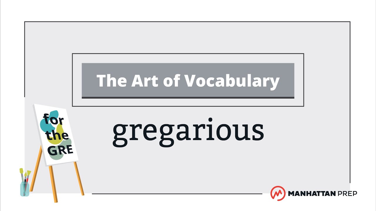 The Art of Vocabulary: Gregarious | GRE Vocab - YouTube