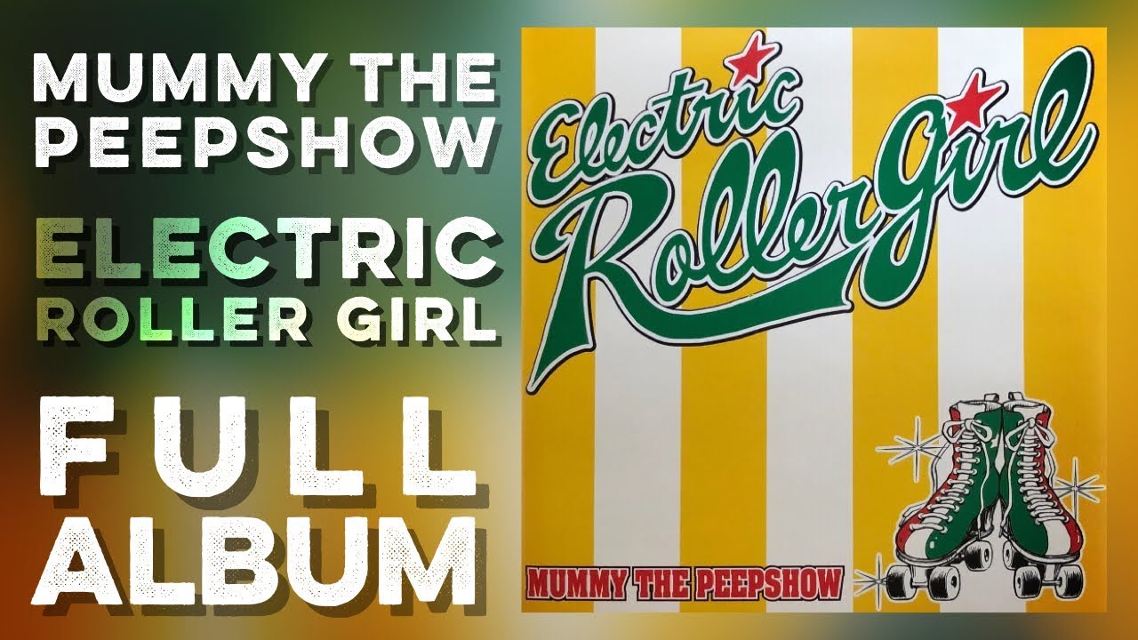 MUMMY THE PEEPSHOW: Electric Roller Girl (Full Album) Benten Label ...
