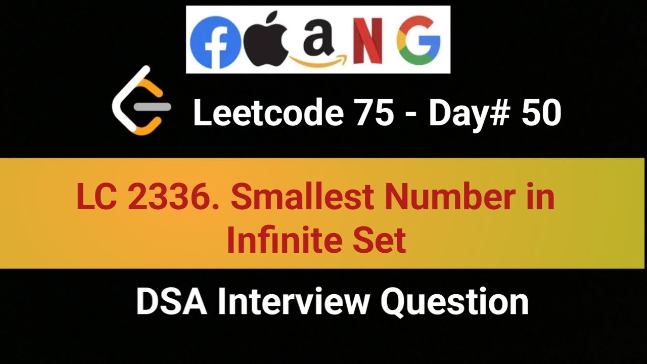 Leetcode 2336 Smallest Number In Infinite Set 50th In Leetcode 75 8988