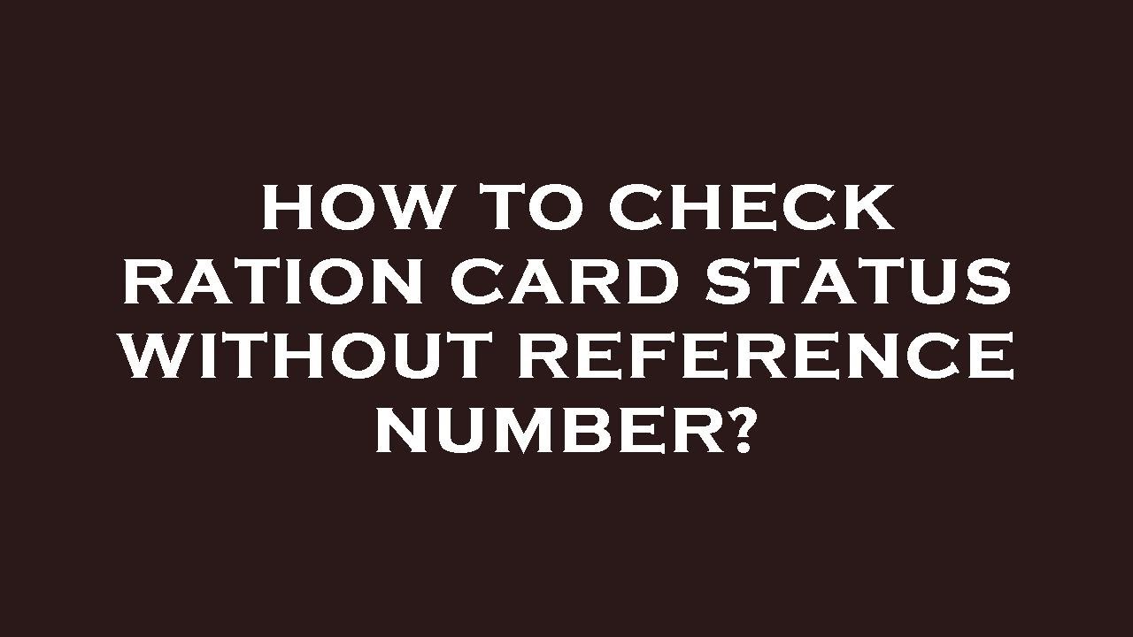 How to check ration card status without reference number? - YouTube