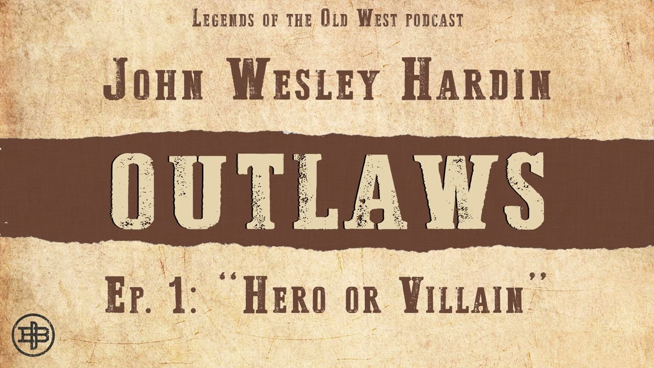 LEGENDS OF THE OLD WEST | Outlaws Ep1 — John Wesley Hardin: “Hero or ...