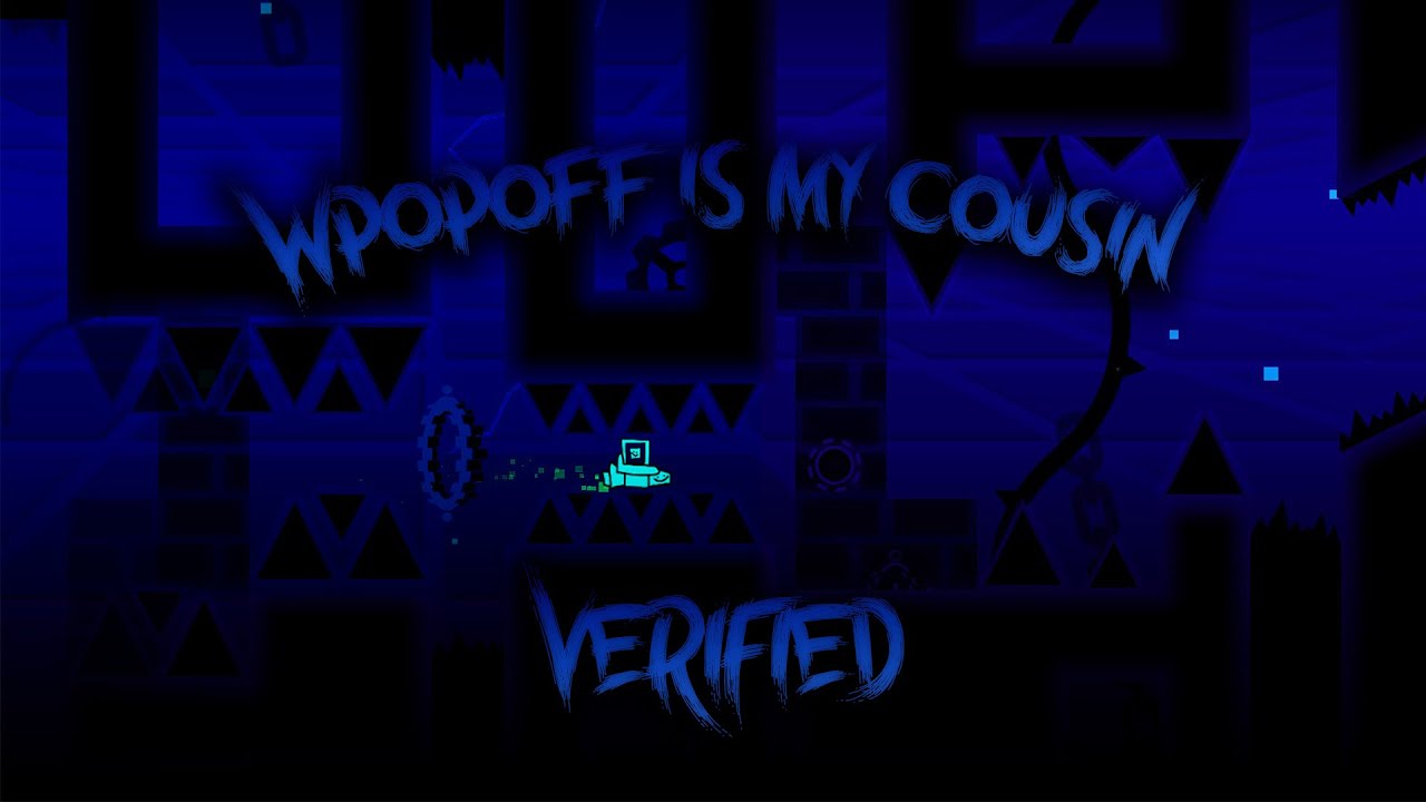 Wpopoff is my cousin // OFFICIAL DECO VERIFIED | Geometry Dash 2.2 ...