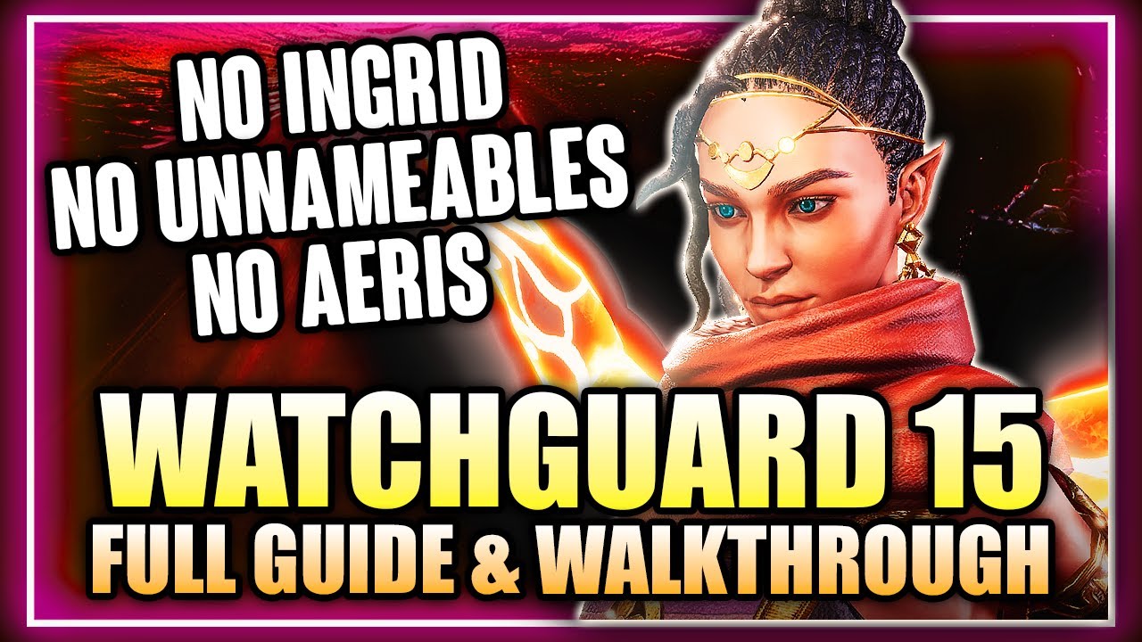 NO INGRID - WATCHGUARD 15 GUIDE Factional Trials FULL WALKTHROUGH No ...