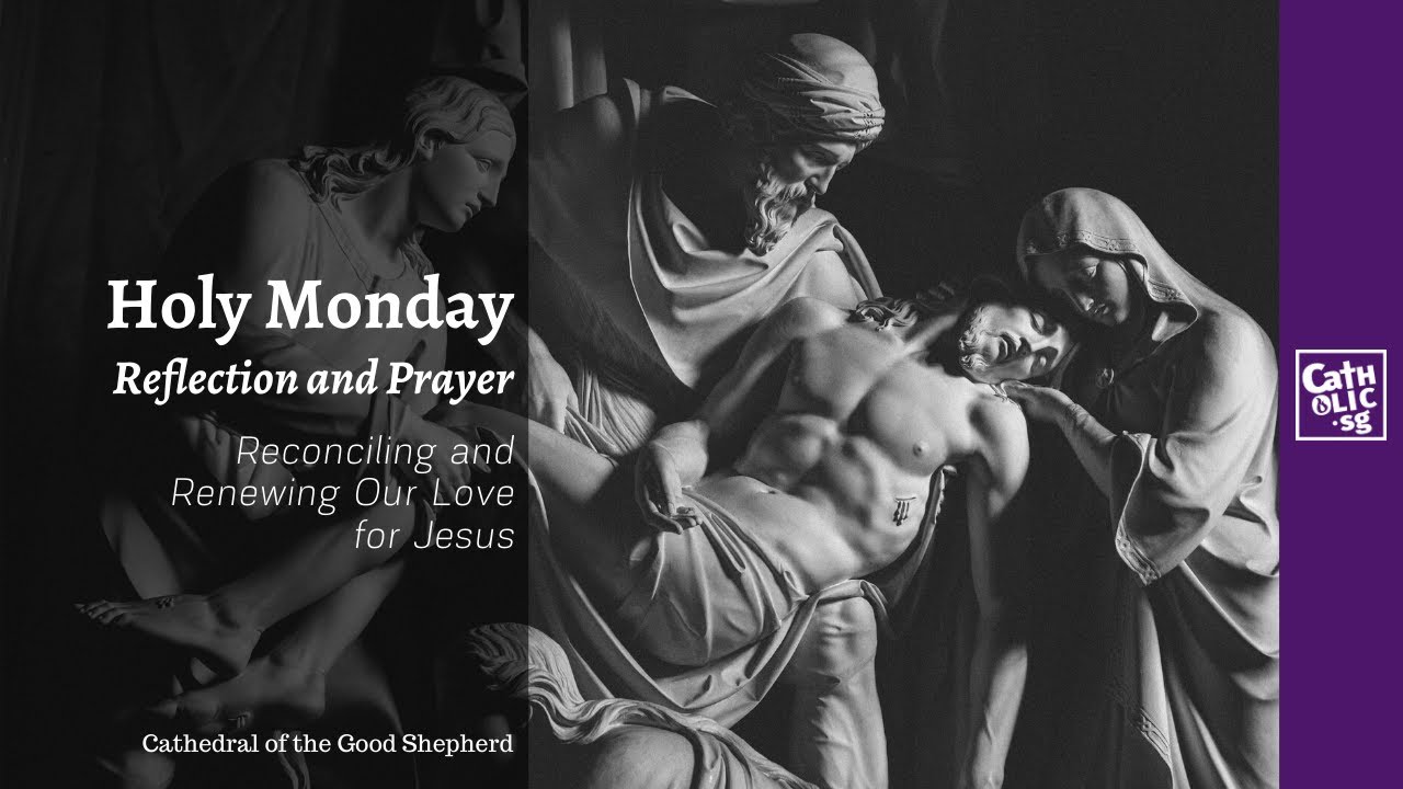 Holy Monday Reflection & Prayer: Reconciling and Renewing Our Love for ...