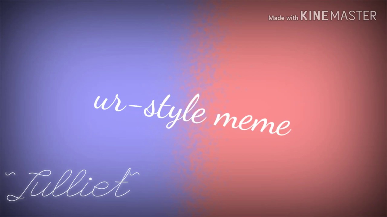 ~Ur-style meme~[tomtord] - YouTube