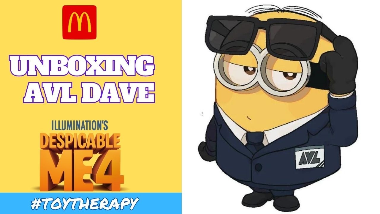 Unboxing AVL Dave from the Despicable Me 4 Minions. McDonald's Happy ...