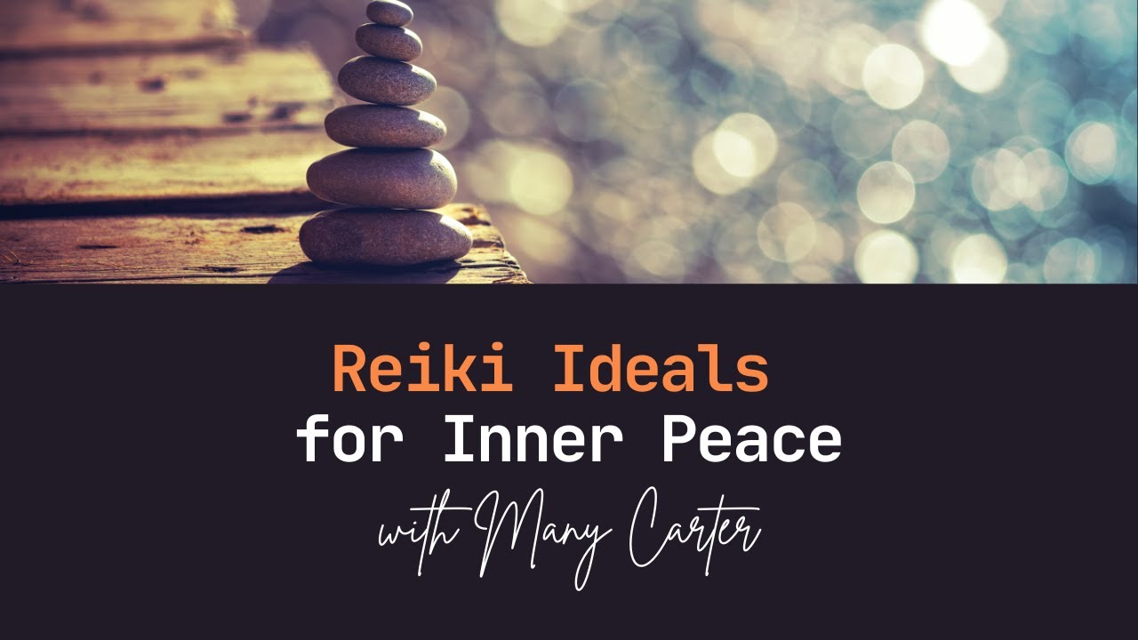The Original Reiki Ideals- A Path to Inner Peace and Harmony - YouTube