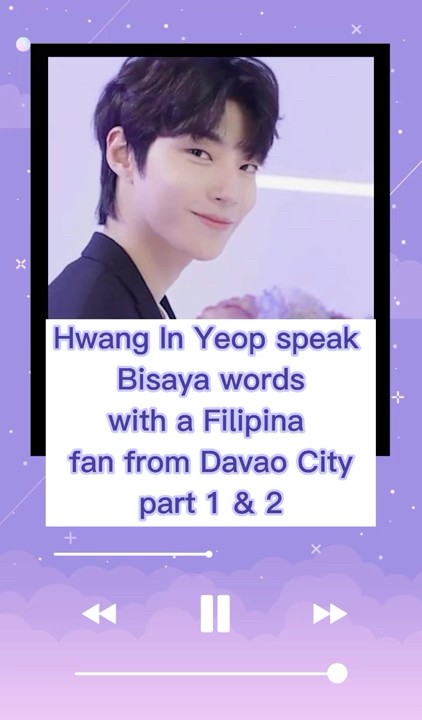 HWANG IN YEOP SPEAK BISAYA WORDS "GWAPO & GWAPA" with Filipina fan from ...