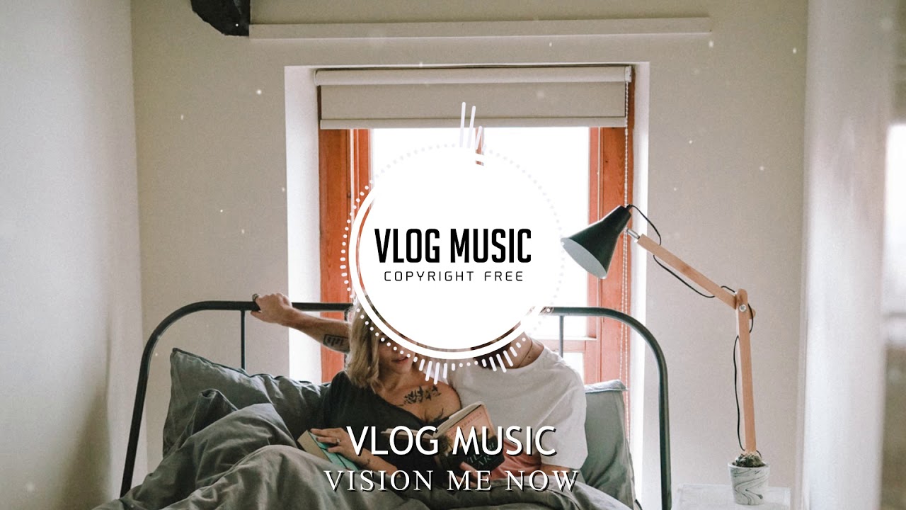 Vlog Music No Copyright - Vision Me Now by Vlog Music (Cinematic ...