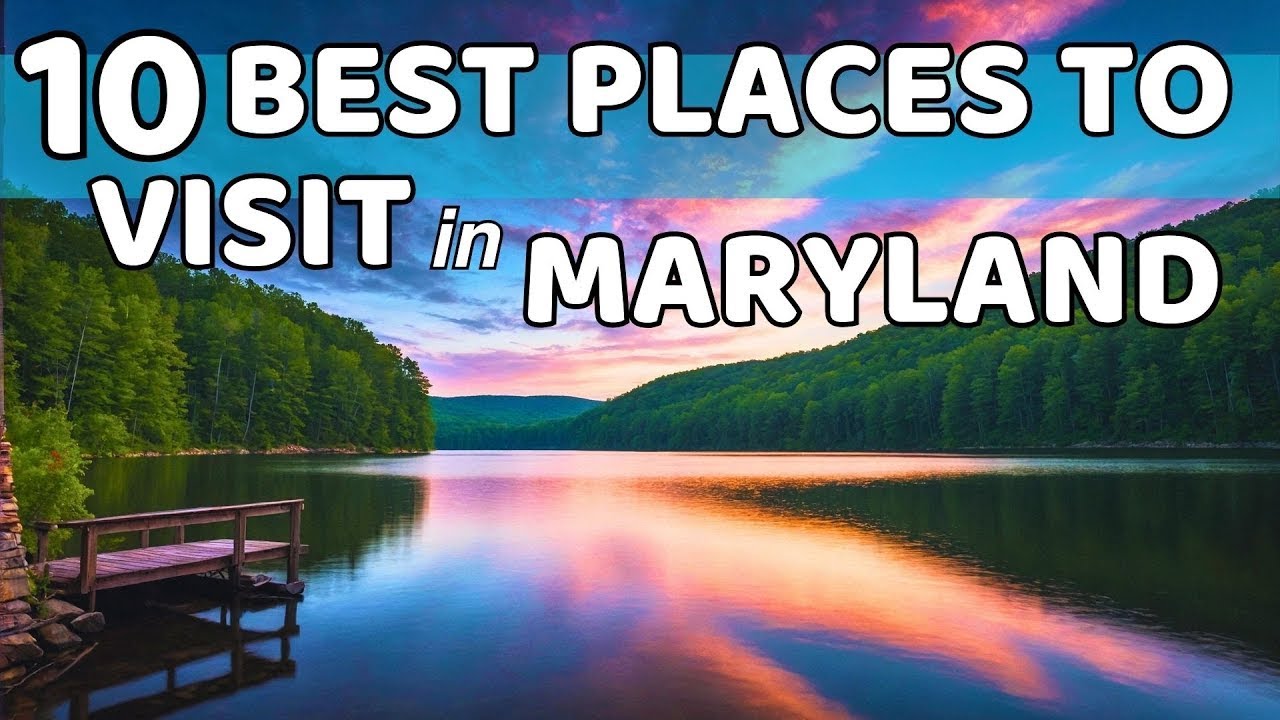 10 Best Places to Visit in Maryland: Discover the Charm of the Free ...