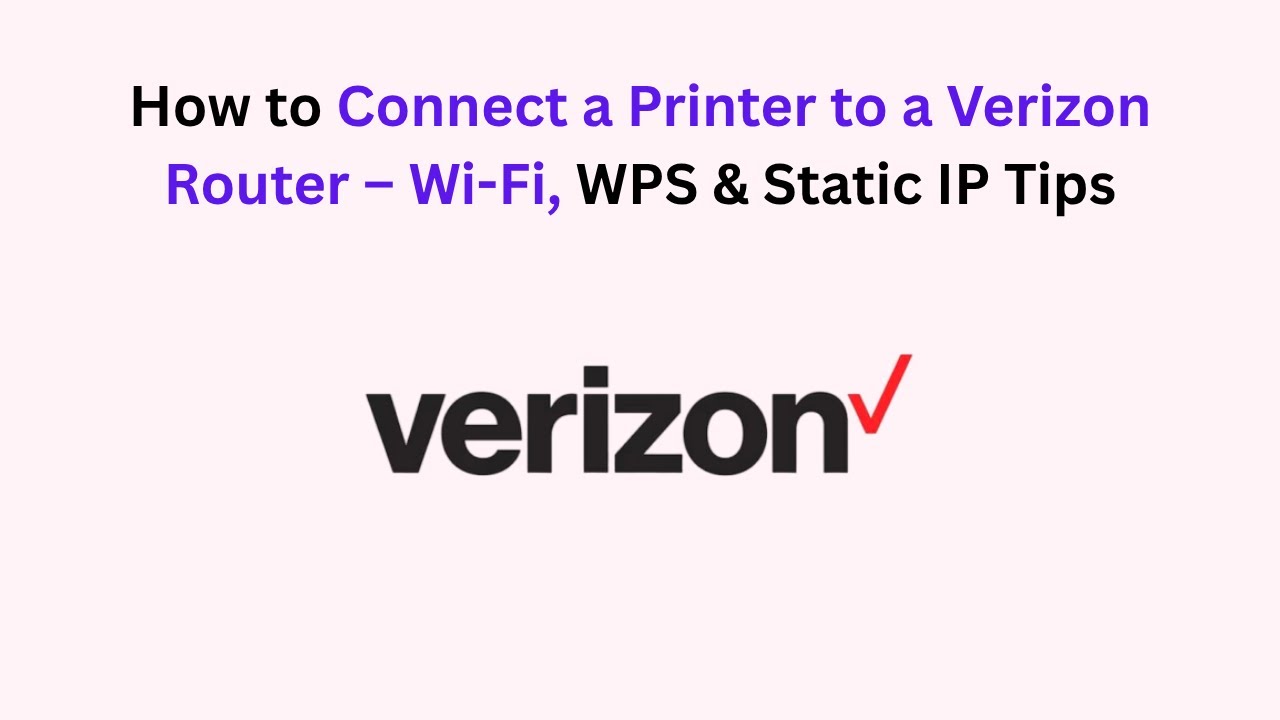How to Connect a Printer to a Verizon Router – Wi-Fi, WPS & Static IP ...