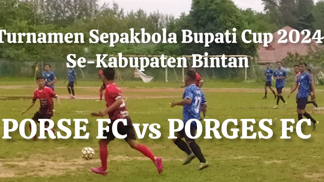 PORSE FC vs PORGES FC, Final Turnamen Sepakbola Bupati Cup 2024 Se ...
