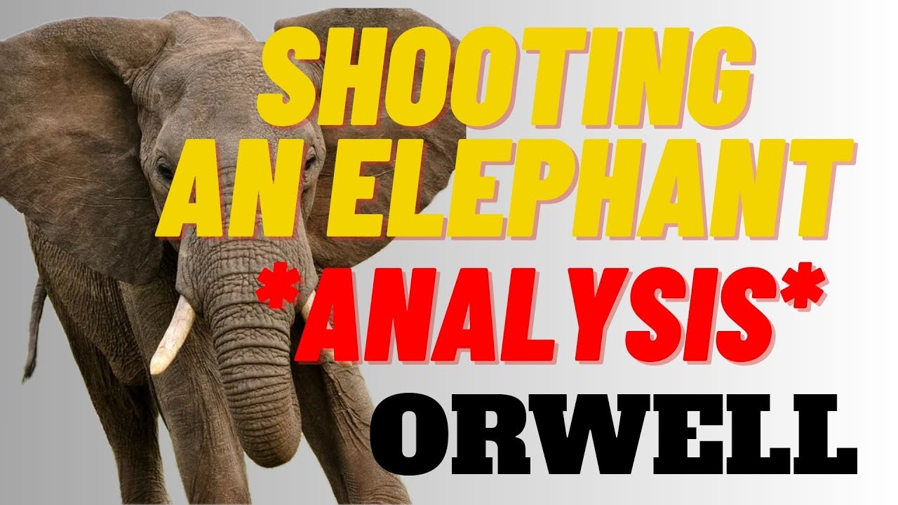 “Shooting an Elephant by George Orwell | Symbolism of the Elephant ...