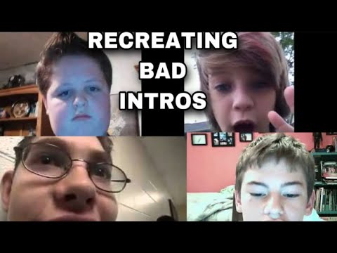 RECREATING BAD INTROS!! - YouTube