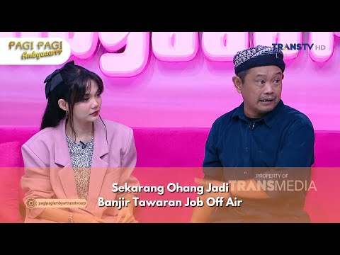 Sekarang Ohang Jadi Banjir Tawaran Job Off Air - PAGI PAGI AMBYAR (17/12/24) P3