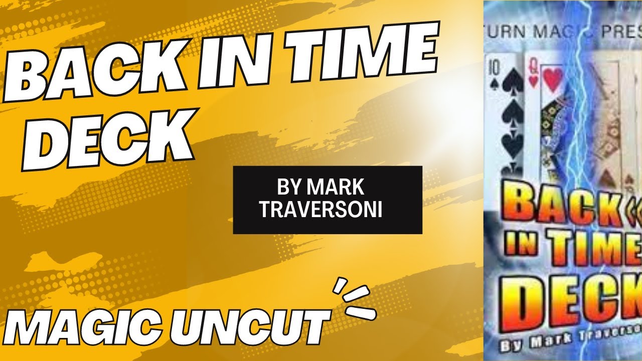 Back in Time Deck by Mark Traversoni (Magic Uncut) #magic - YouTube