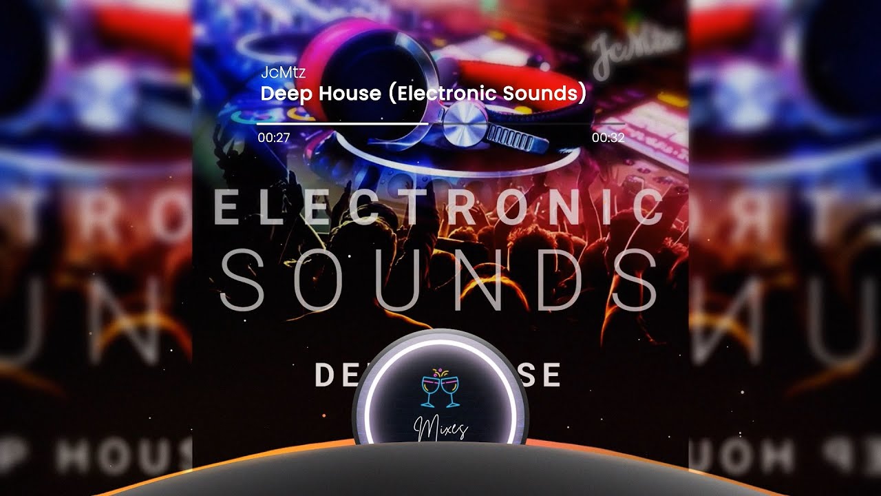Deep House (Electronic Sounds) Mixed by JcMtz - YouTube