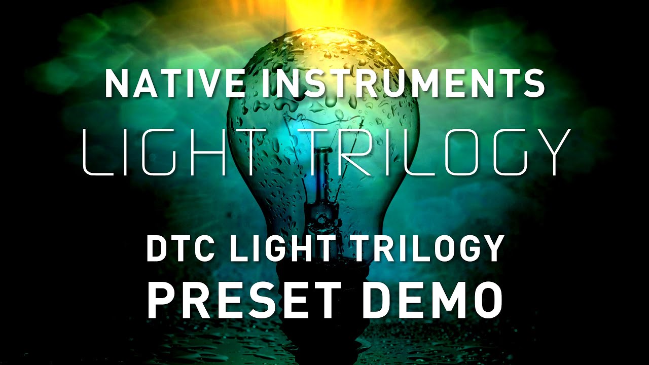 NATIVE INSTRUMENTS - DTC Light Trilogy - PRESET DEMO - YouTube