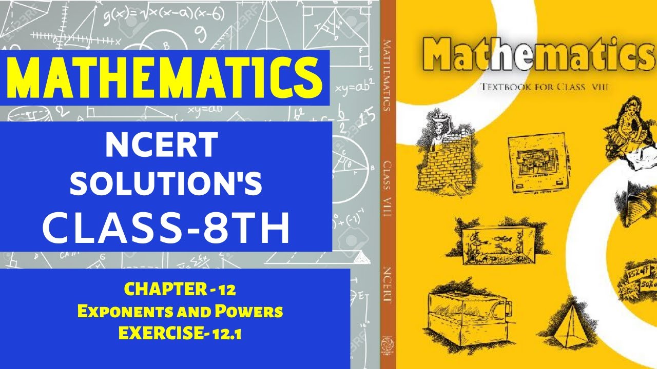 NCERT Solutions Class 8 Maths Chapter 12 Exponents And Powers Ex 12 1 NCERT Solutions Class 8 Maths Chapter 12 Exponents And Powers Ex 12 1