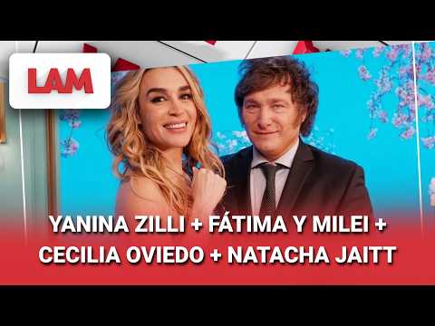 YANINA ZILLI + FÁTIMA Y MILEI + CECILIA OVIEDO + NATACHA JAITT #LAM | Programa completo (24/07/26)