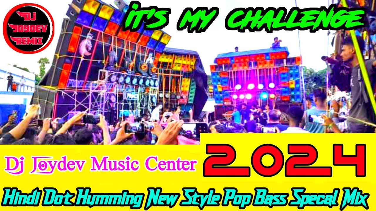 it's My Challenge/Hindi Dot Humming New Style Pop Bass Mix 2024/Dj Joydev Music Centre - YouTube
